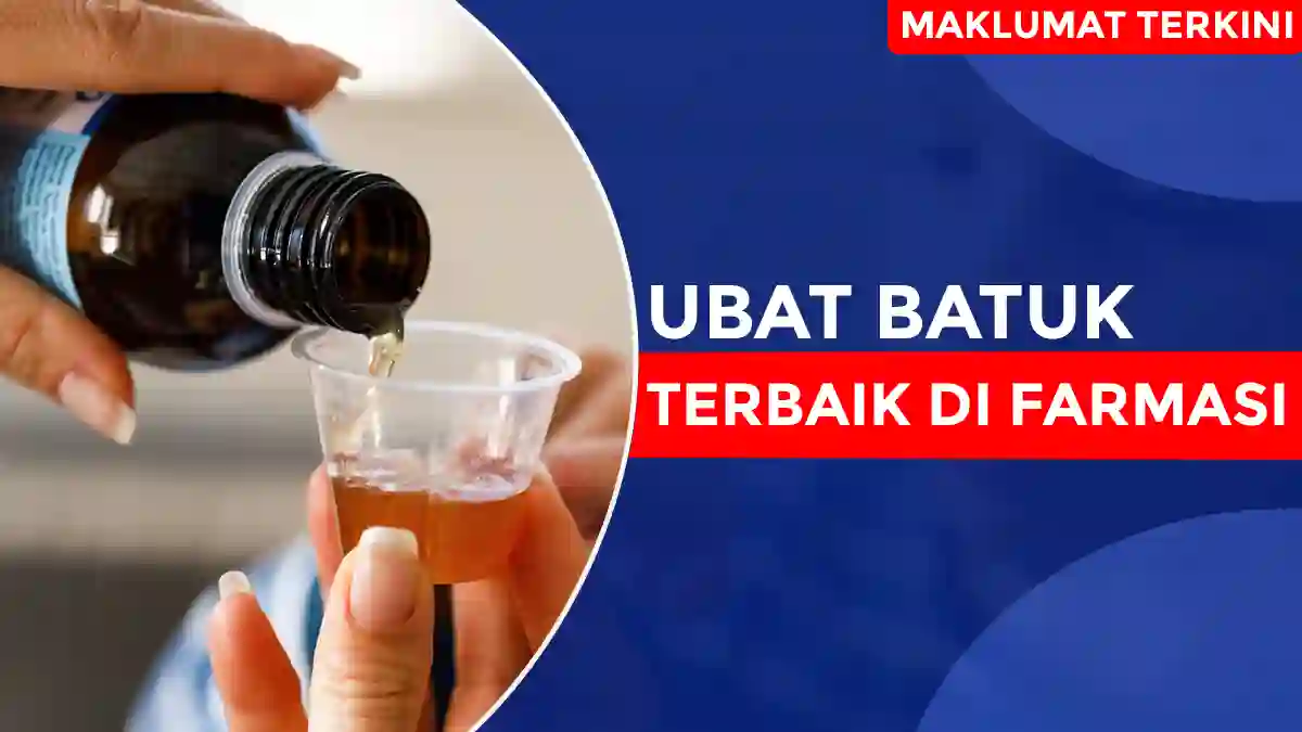 18 Ubat Batuk Terbaik di Farmasi Paling Berkesan 2025