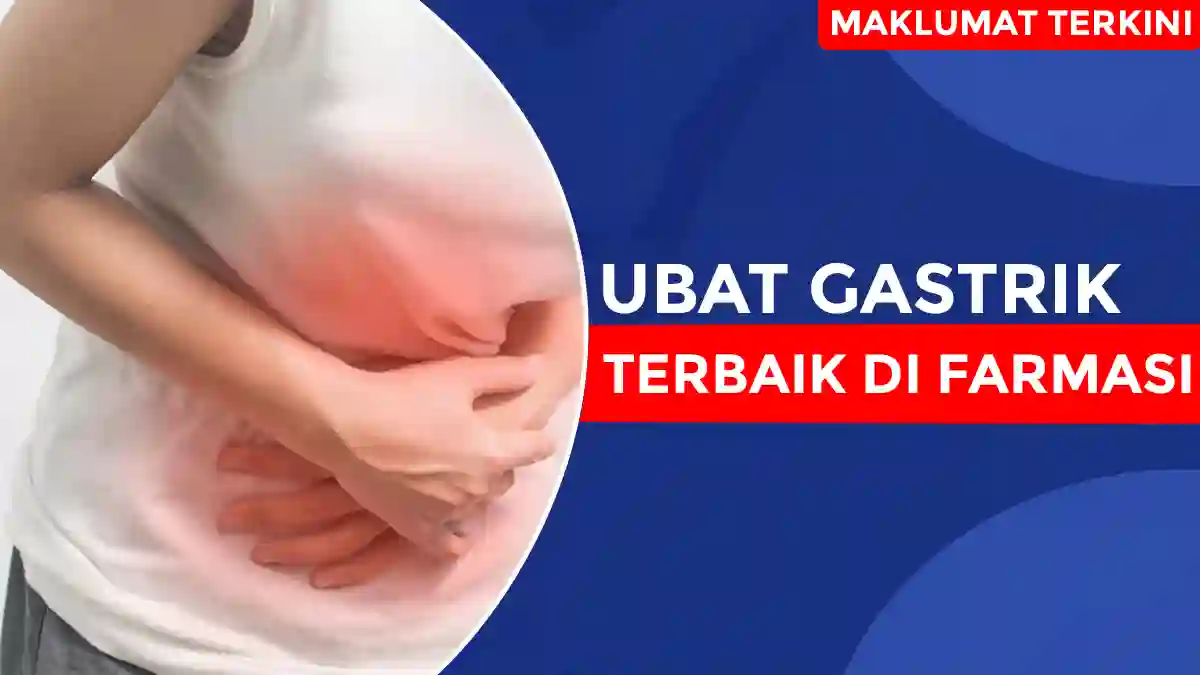 30 Ubat Gastrik Terbaik di Farmasi 2026 - Infoubat.com