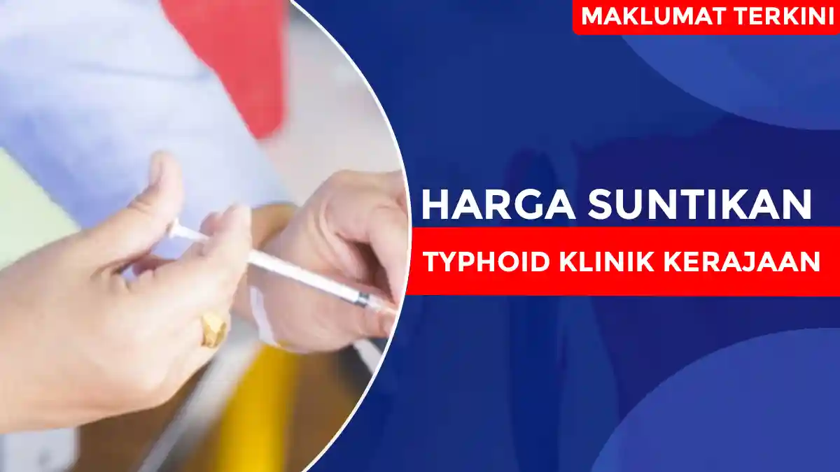 Harga Suntikan Typhoid Klinik Kerajaan 2025 - Infoubat.com