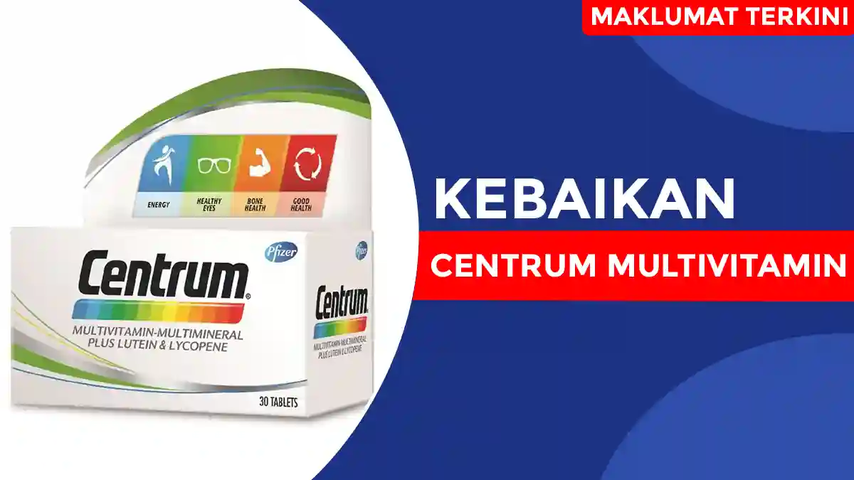 4 Kebaikan Centrum Multivitamin, Mesti Tahu! - Infoubat.com